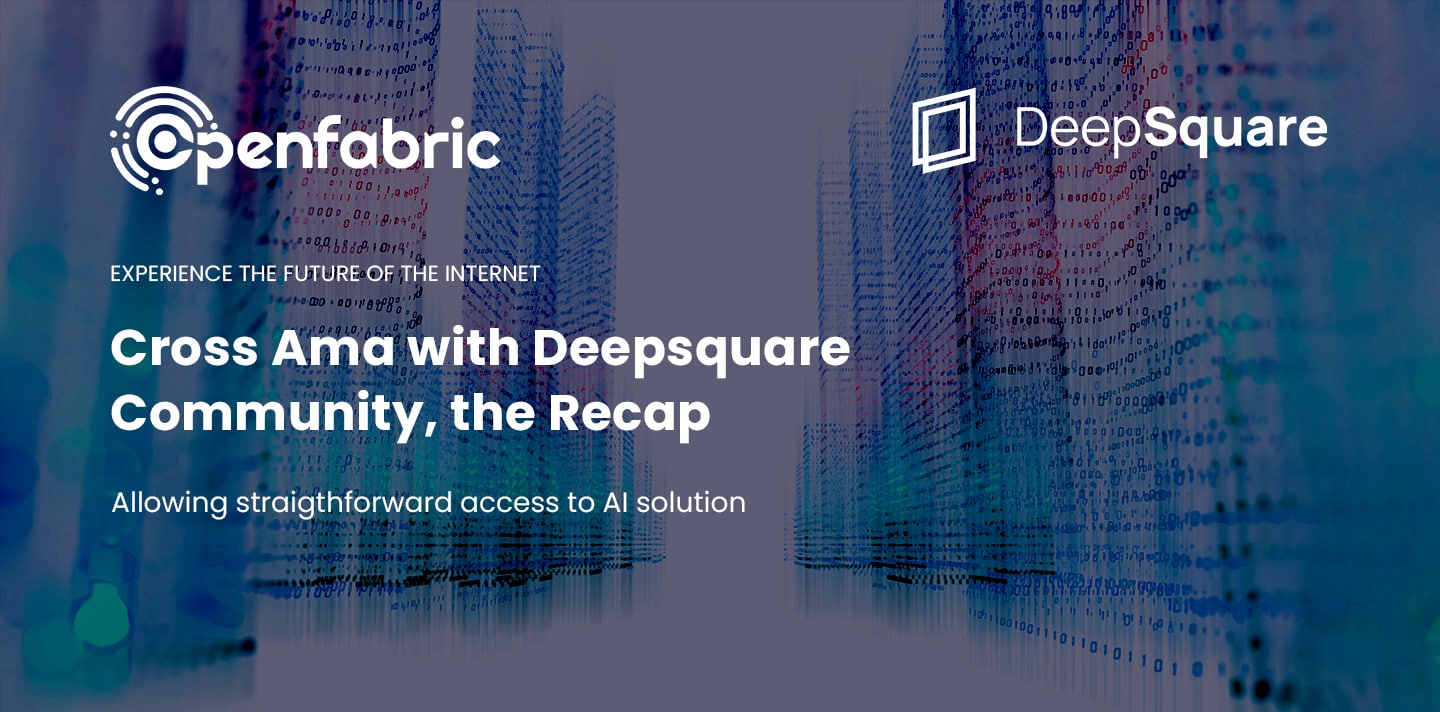 Cross AMA with DeepSquare Community, the Recap - Openfabric