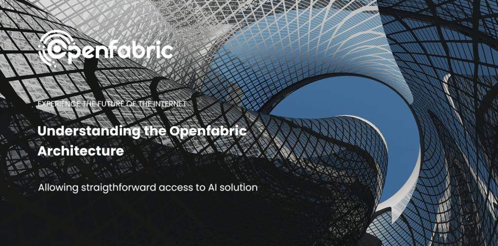 Understanding the Openfabric Architecture