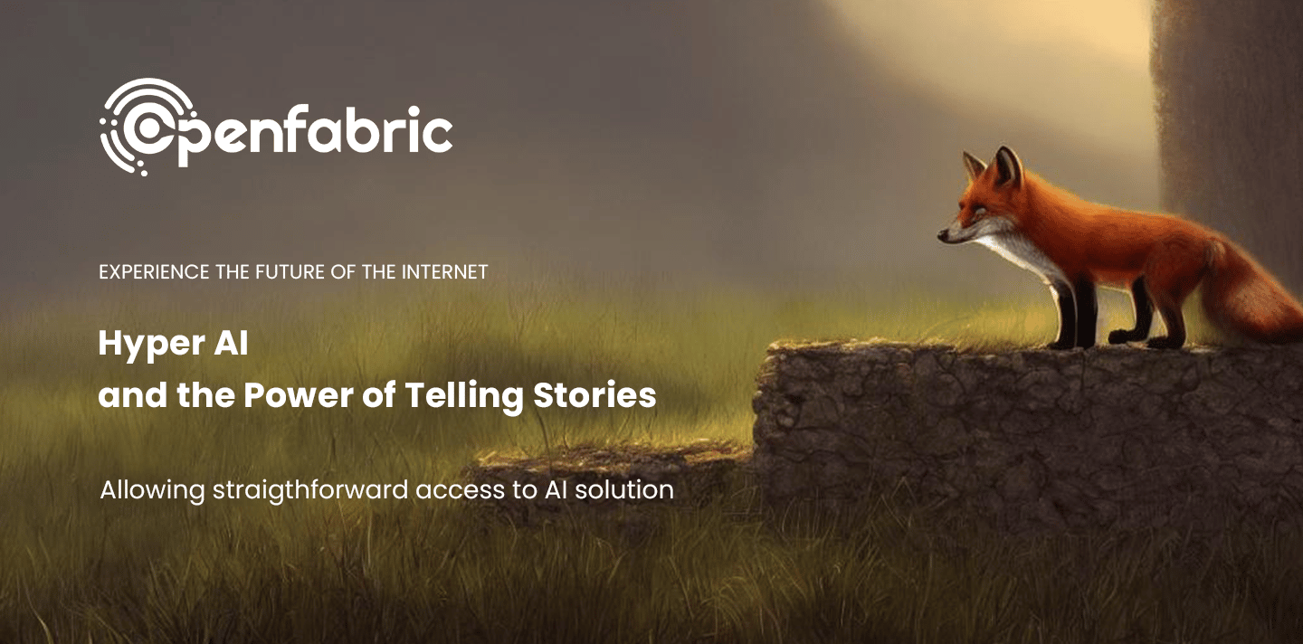 HyperAI and the Power of Telling Stories - Openfabric AI Blog